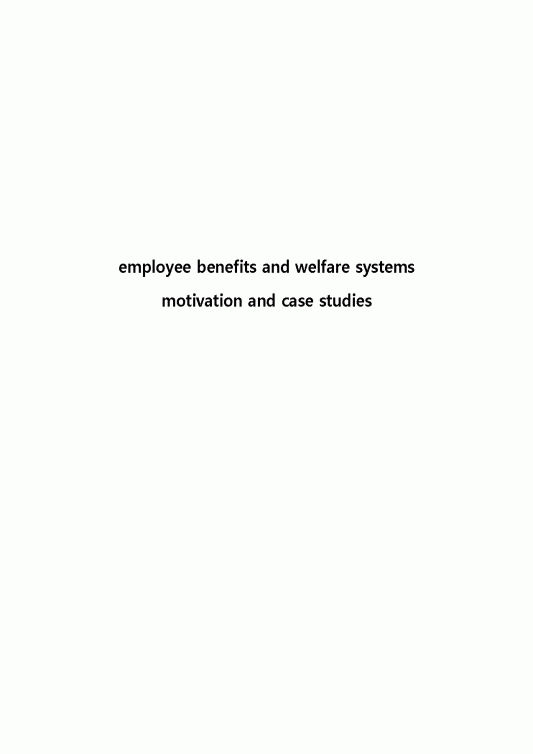 employee benefits and welfare systems motivation and case studies