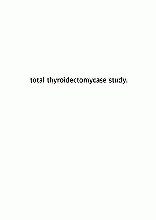 total thyroidectomycase study.