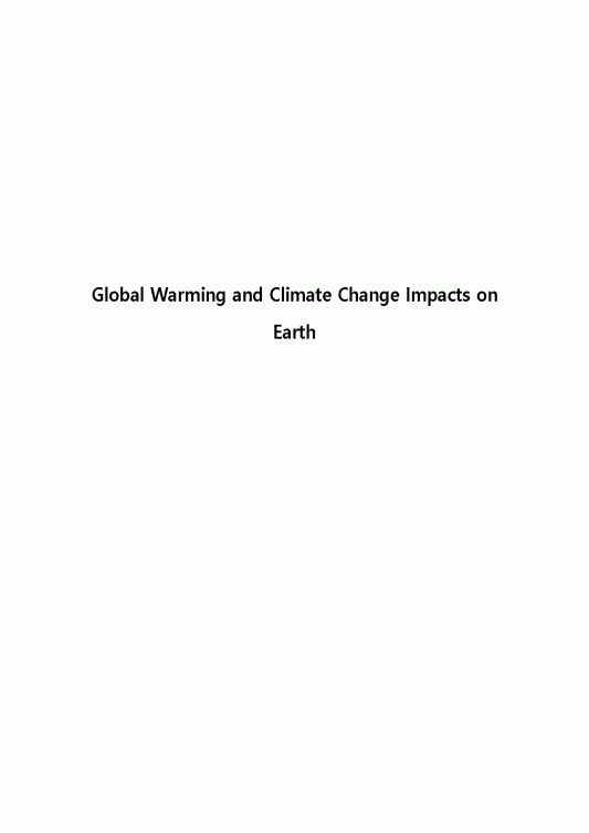 Global Warming and Climate Change Impacts on Earth