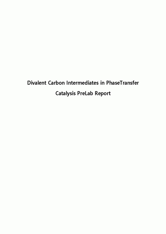 Divalent Carbon Intermediates in PhaseTransfer Catalysis PreLab Report
