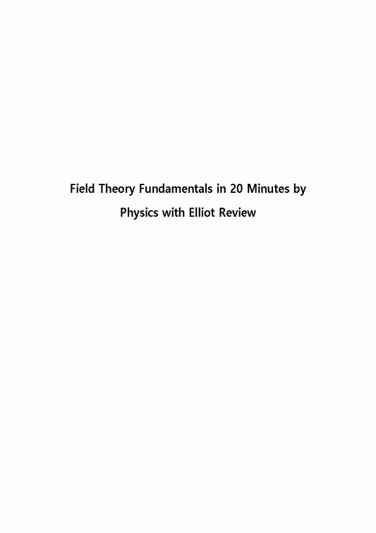 Field Theory Fundamentals in 20 Minutes by Physics with Elliot Review
