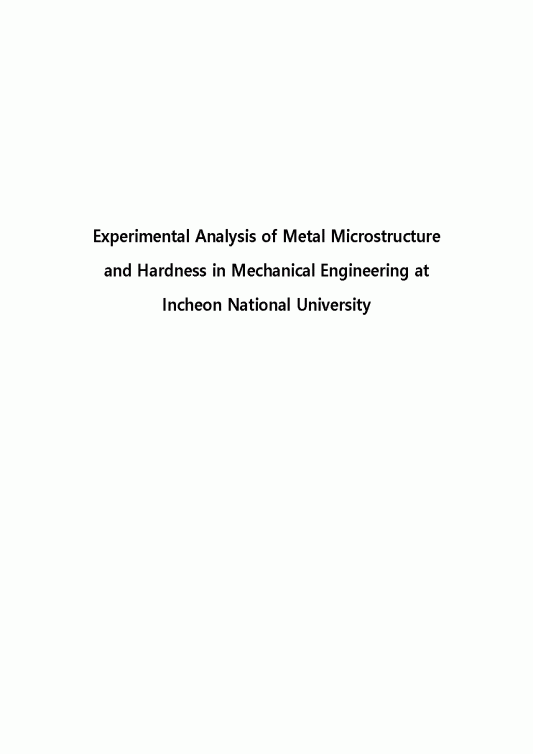 Experimental Analysis of Metal Microstructure and Hardness in Mechanical Engineering at Incheon National University