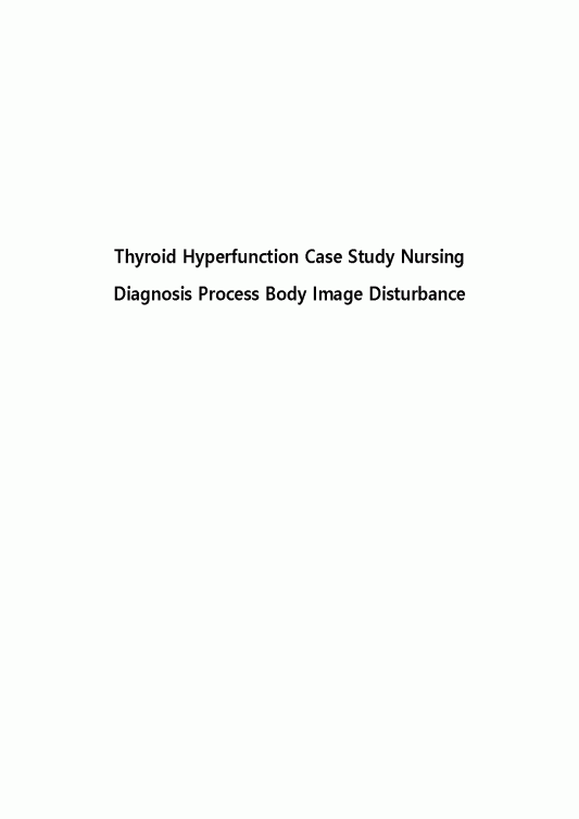 Thyroid Hyperfunction Case Study Nursing Diagnosis Process Body Image Disturbance