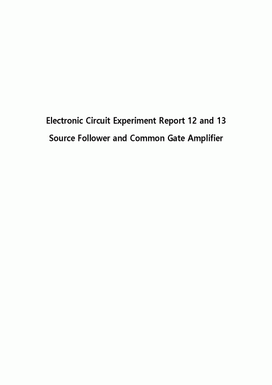 Electronic Circuit Experiment Report 12 and 13 Source Follower and Common Gate Amplifier