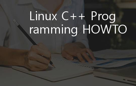 Linux C++ Programming HOWTO