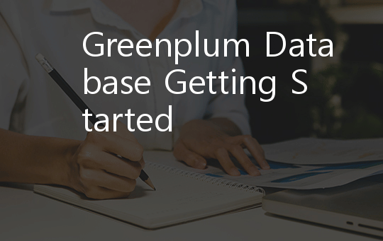 Greenplum Database Getting Started
