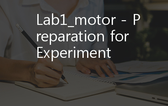 Lab1_motor - Preparation for Experiment