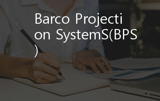 Barco Projection SystemS(BPS)